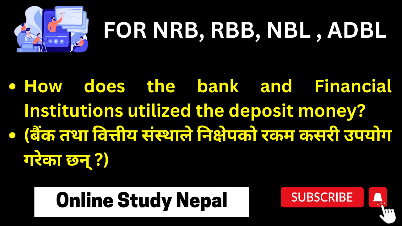 How does the bank and Financial Institutions utilized the deposit money ...